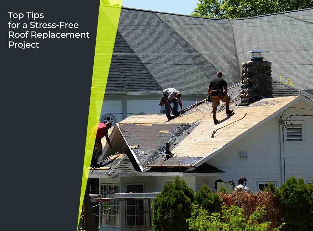 Top Tips for a Stress-Free Roof Replacement Project